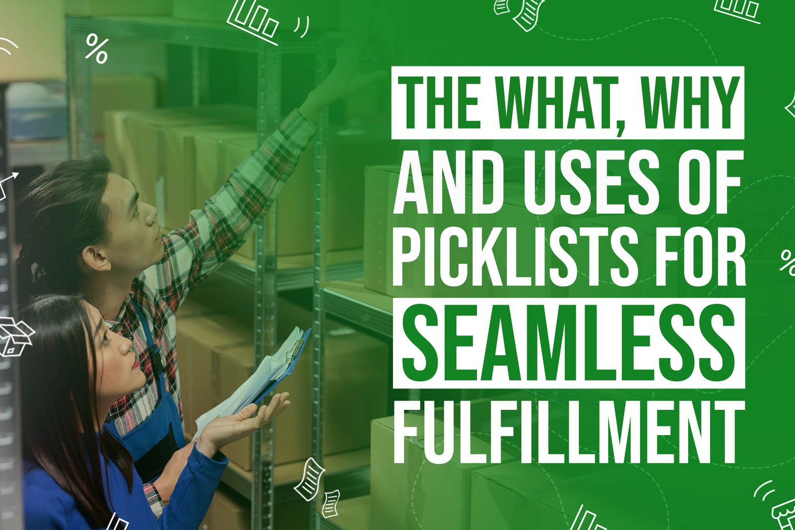 The What, Why and Uses of Picklists for Seamless Fulfillment